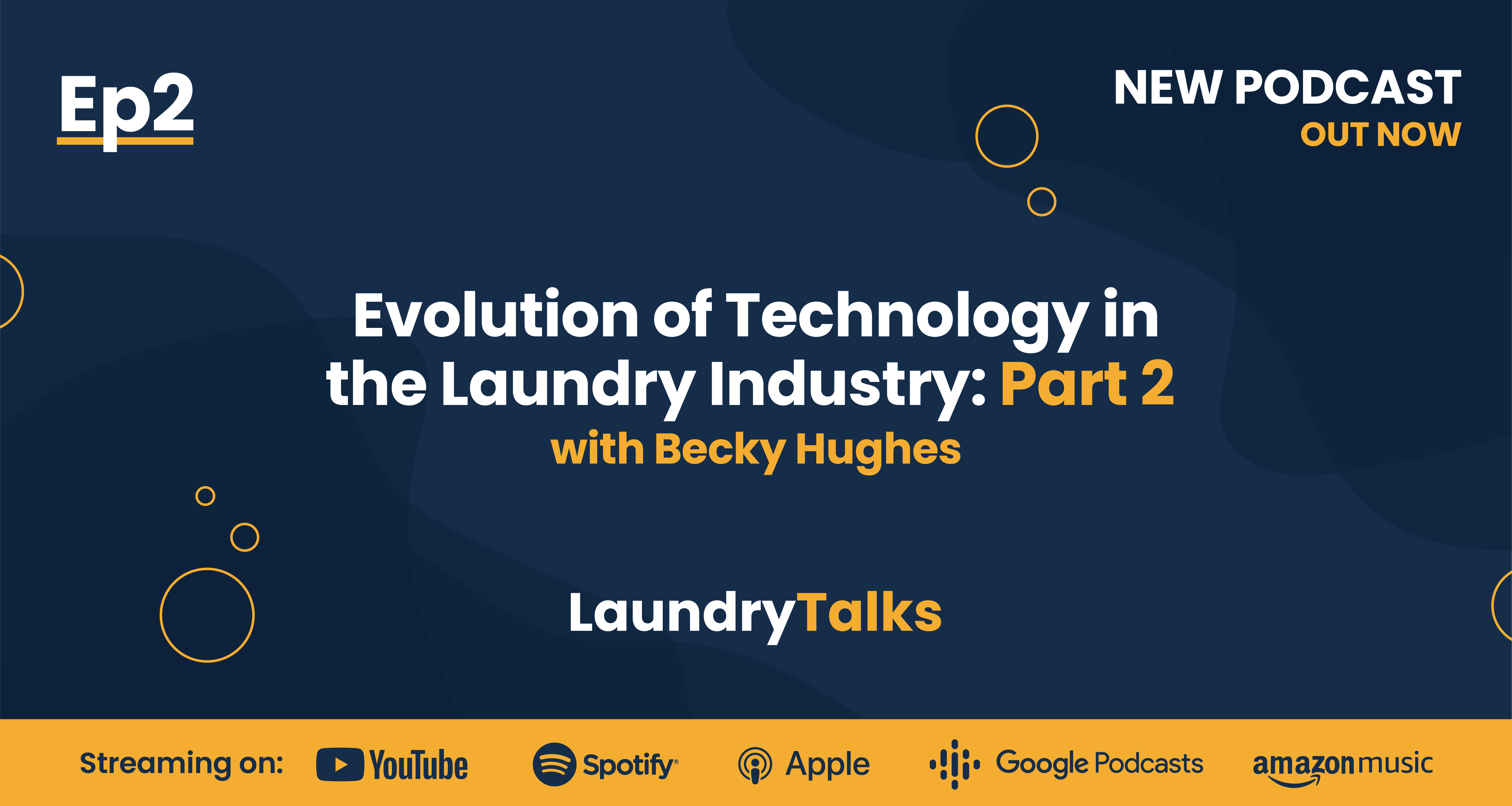 EP2: Evolution Of Technology In The Laundry Industry: Part 2 with Becky Hughes